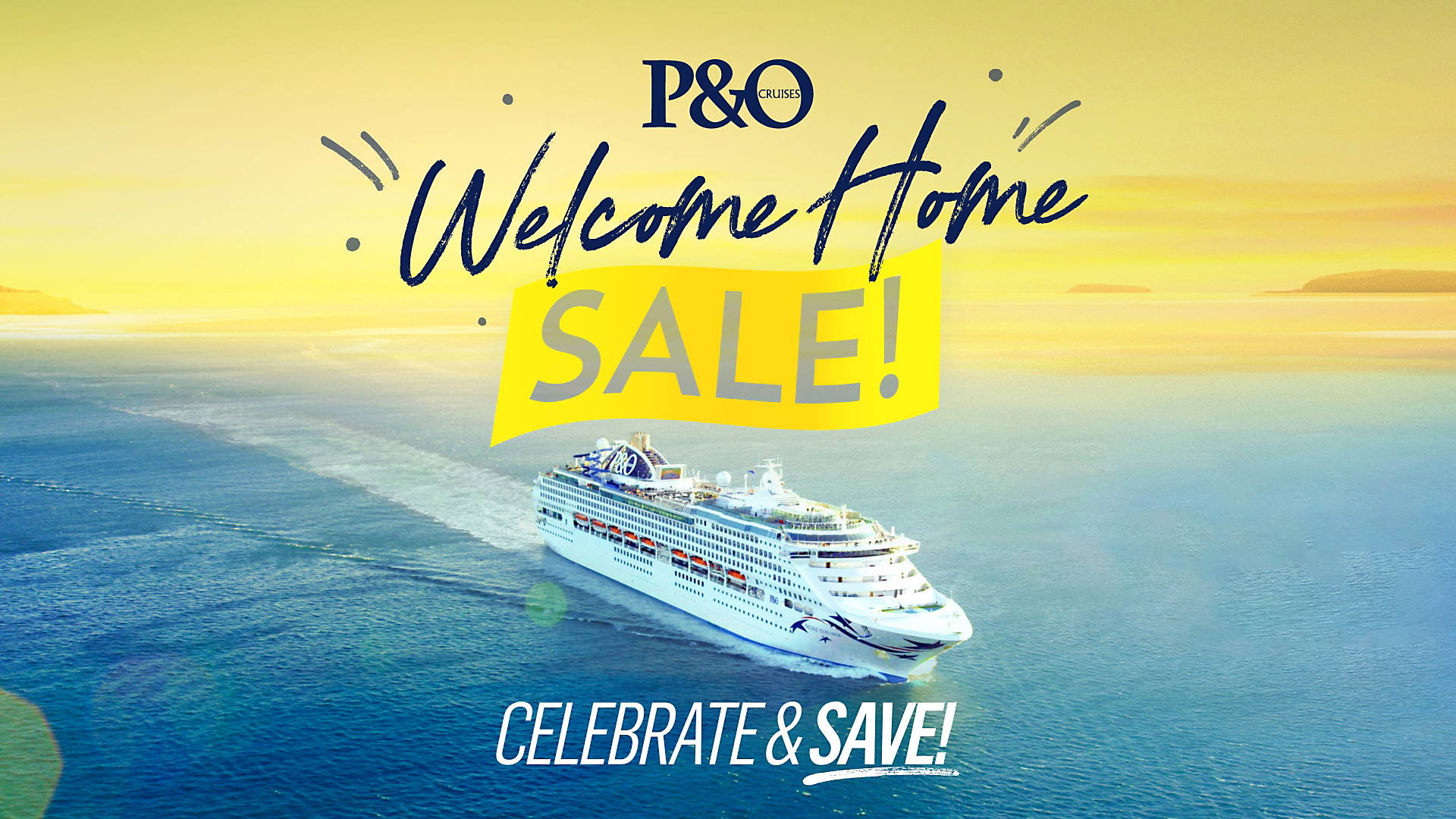 P&O Welcome Home Flash Sale - Travel Advocates